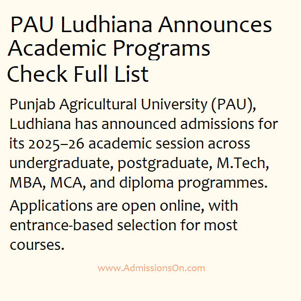 PAU Ludhiana Programs 2025 | UG, PG, MBA, MCA, M.Tech